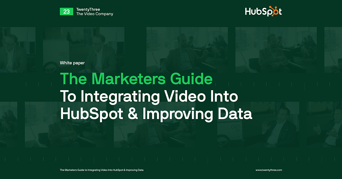 How to Integrate Video Into HubSpot & Improve Data | TwentyThree How to Integrate Video Into HubSpot & Improve Data | TwentyThree